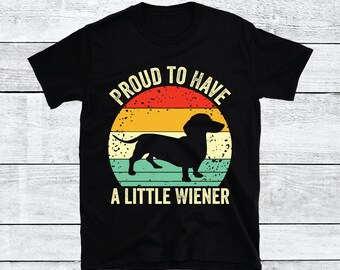 Proud to Have a Little Wiener - Etsy