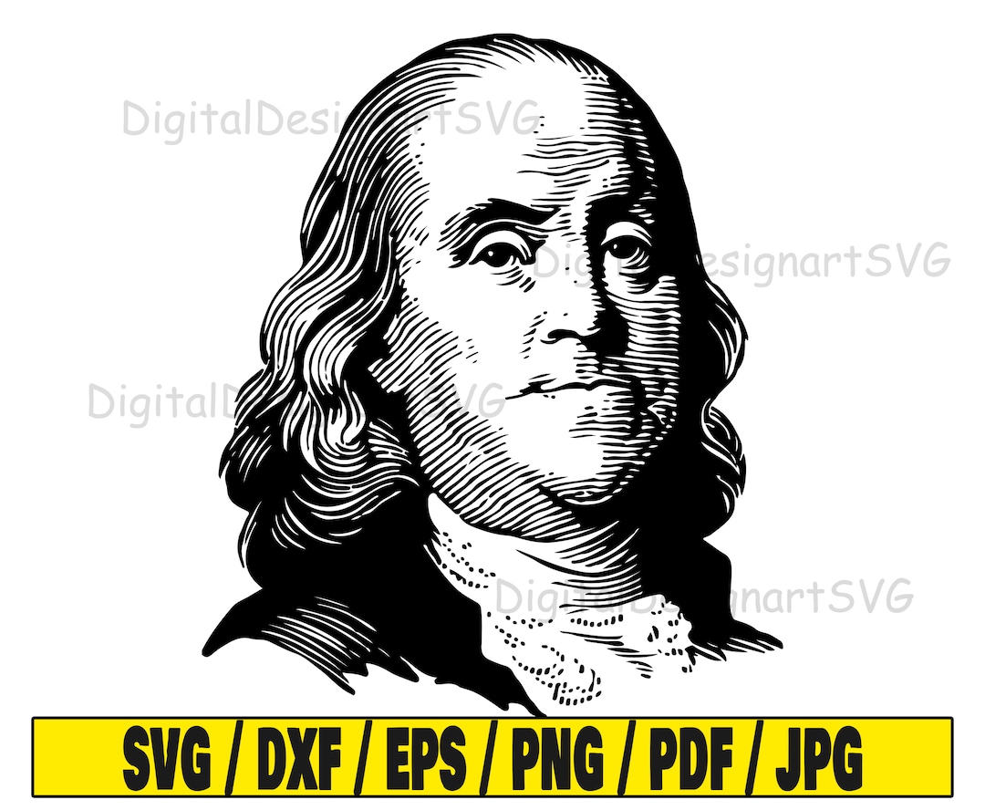 Benjamin Franklin Svg, Franklin Svg, Benjamin Svg, Dollar Svg, Svg ...