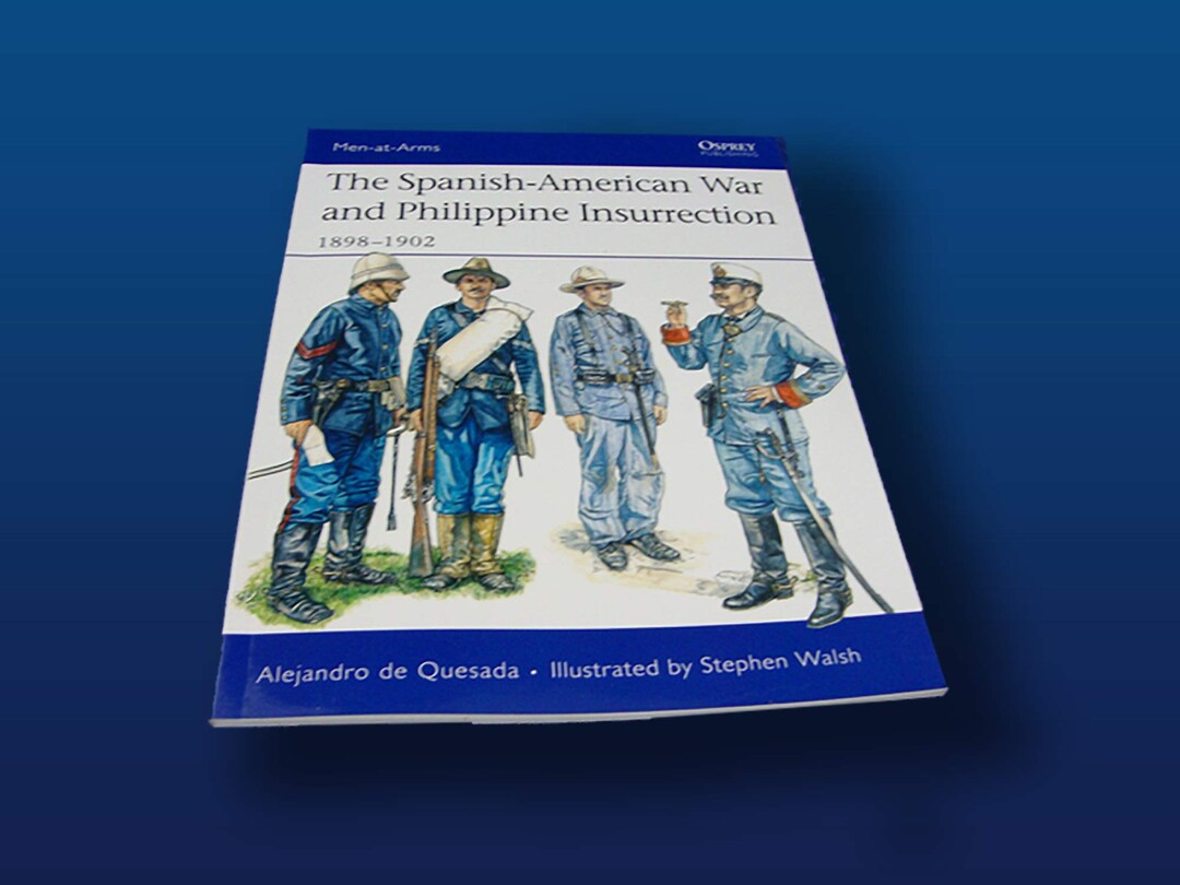 The Spanish-american War & Philippine Insurrection 1898-1902 by ...