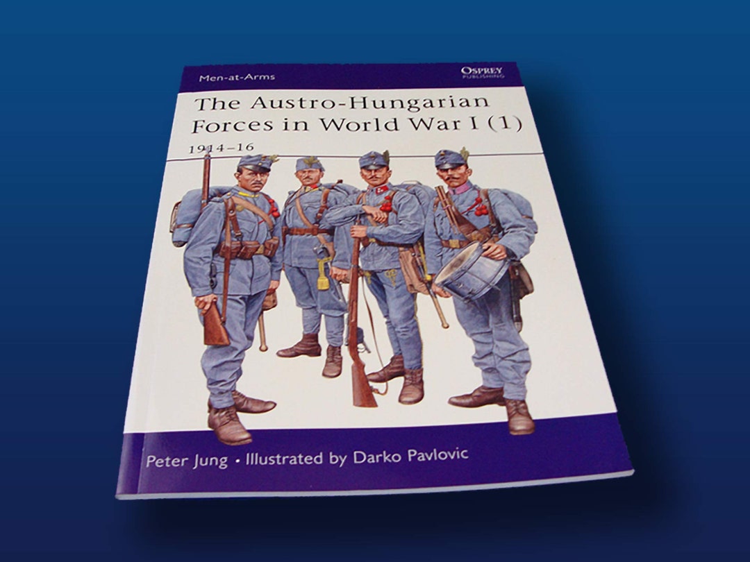 The Austro-hungarian Forces in World War 1 (1) 1914-16 by Peter Jung - Etsy