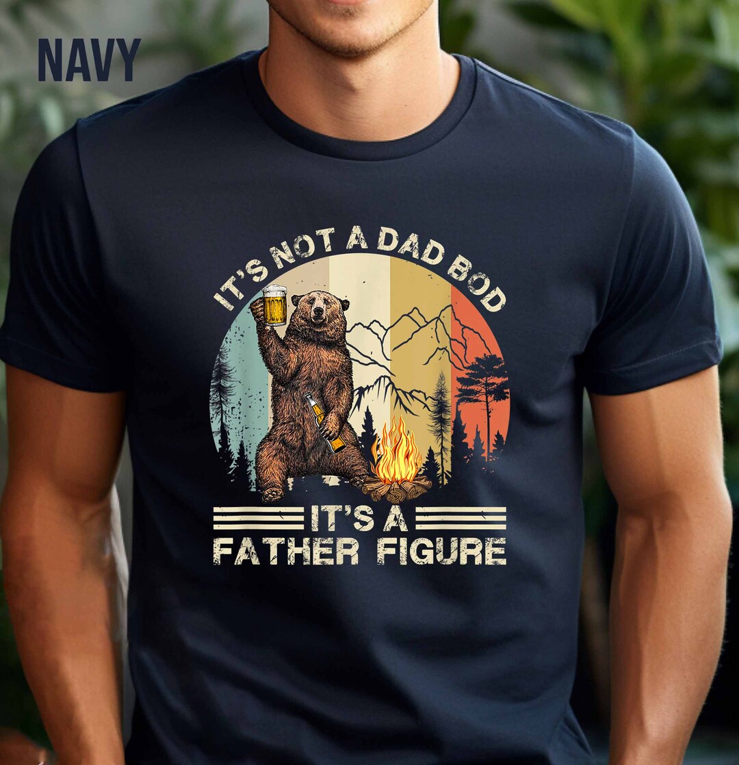 Funny Dad Shirt, It's Not a Dad Bod It's a Father Figure Shirt, Dad Bod ...