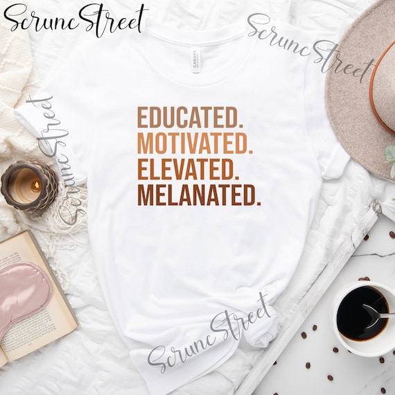 Educated Motivated Elevated Melanated Teacher Black History | Etsy