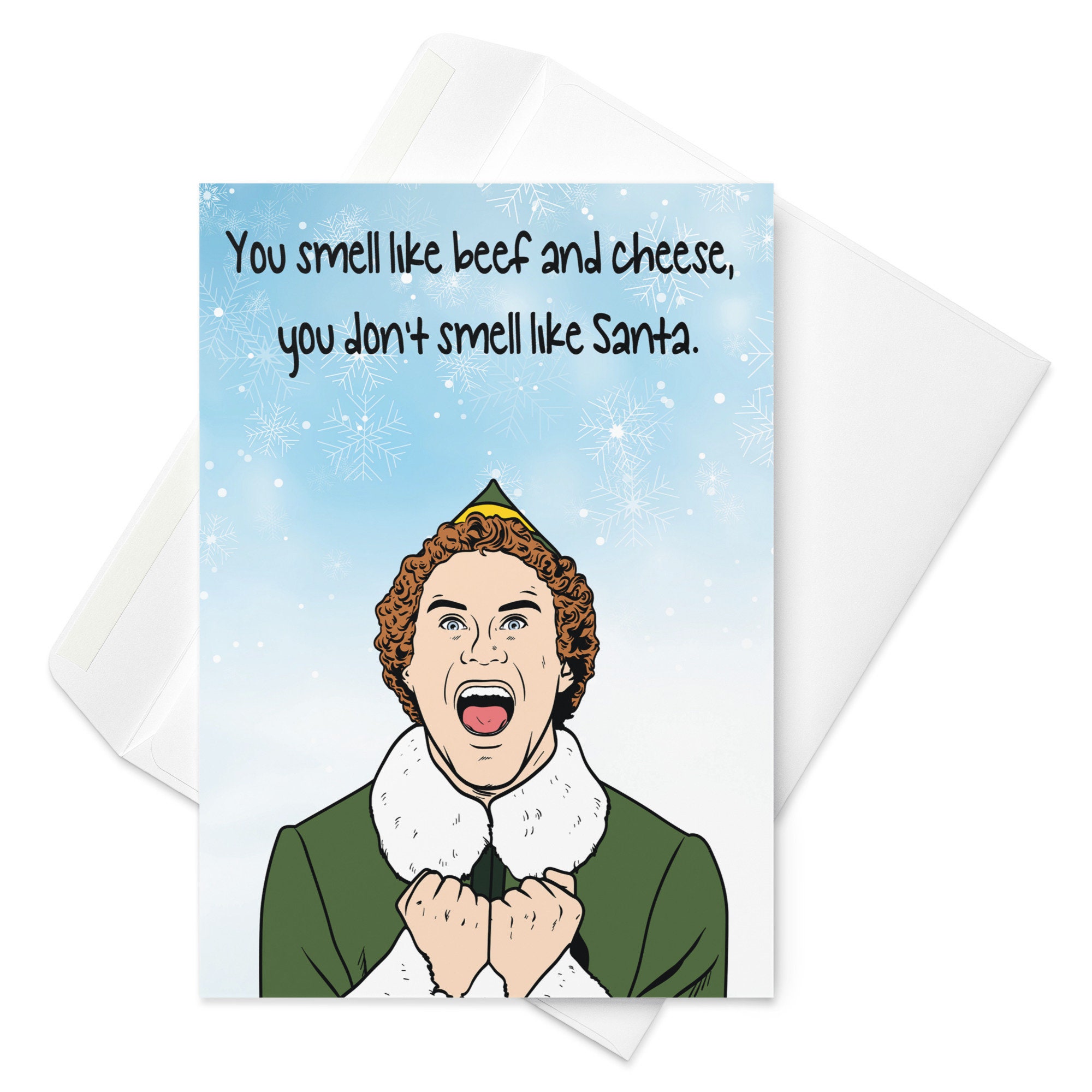 Buddy The Elf You Smell Like Beef And Cheese