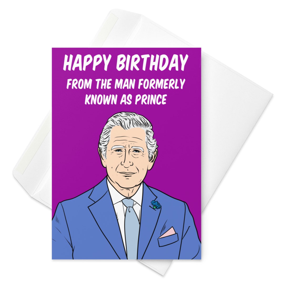 King Charles (former Prince) Happy Birthday Greeting Card - Etsy
