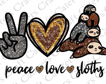 Peace Love Sloths Sublimation Png Digital Download Peace Love Sloths ...