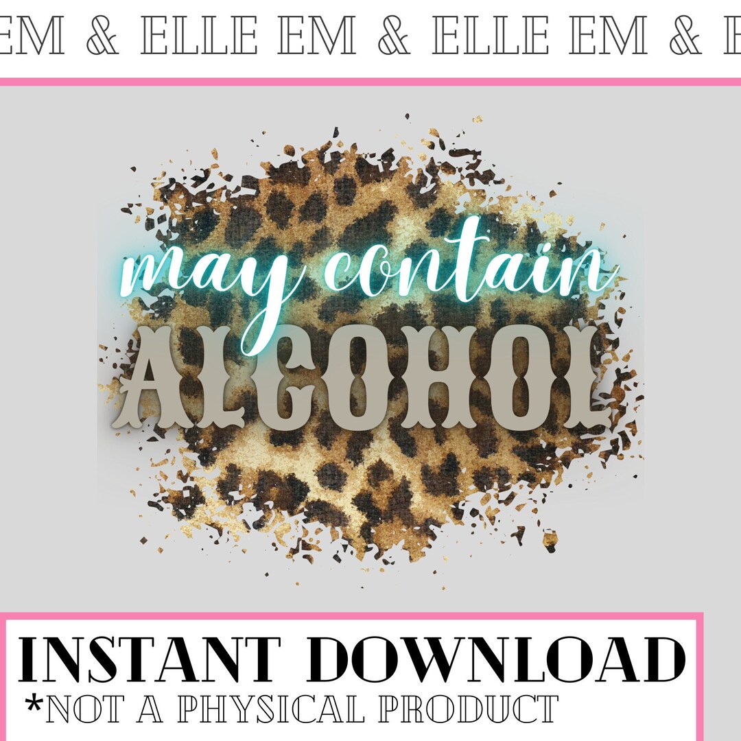 May Contain Alcohol PNG, Funny Drinking Quote, Adult Humor Shirt ...