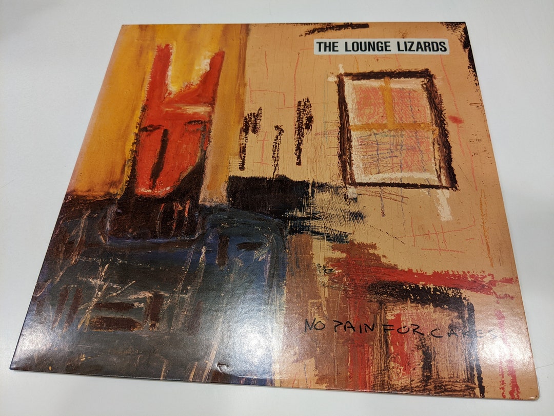 Lounge Lizards "no Pain for Cakes" Vinyl LP (jazz Masterpiece; 7 90592 ...