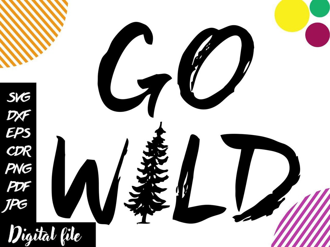Go Wild Vector Adventure Cutting Go Wild Silhouette Nature - Etsy