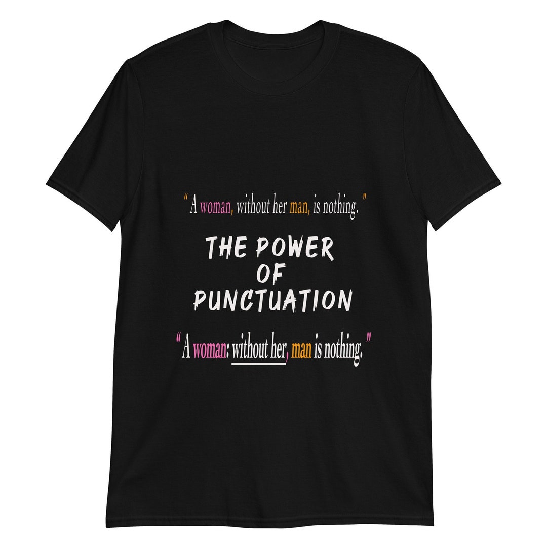 The Power of Punctuation T-shirt, Feminist English Teacher Gift - Etsy