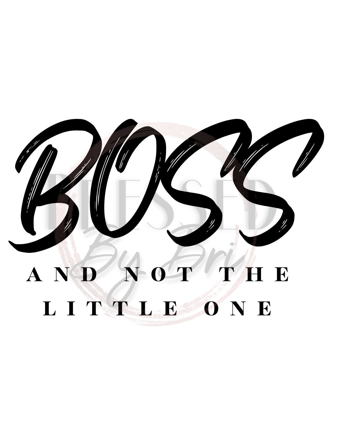 Boss SVG, Boss PNG, Big Boss, Not the Little One - Etsy