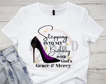 Stepping Into My Birthday With God's Grace and Mercy Vinyl Design Svg Png - Etsy