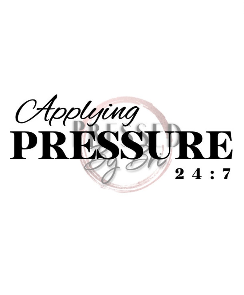 Applying Pressure SVG,PNG, Pressure, Quotes, Humor - Etsy