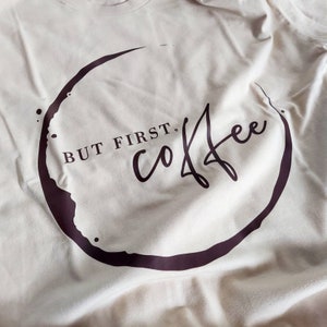 But First Coffee Shirt, Coffee Lover Shirt, Funny Coffee Tshirt, Coffee ...