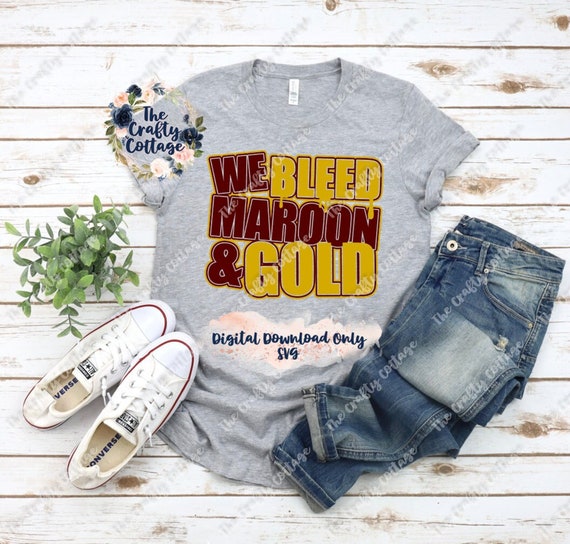 Maroon And Gold SVG We Bleed Maroon And Gold SVG Team Colors svg School ...