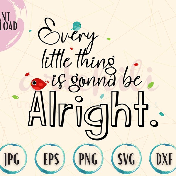 Every Little Thing is Gonna Be Alright Digital Print - Etsy