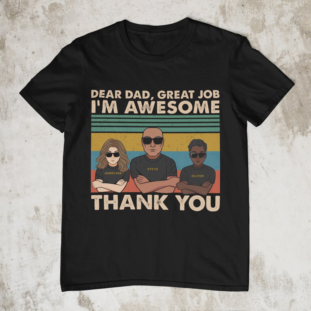 Dear Dad, Great Job We're Awesome Thank You Shirt for Dad, Personalized ...