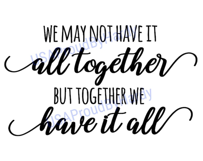 We May Not Have It All Together but Together We Have It All Digital ...
