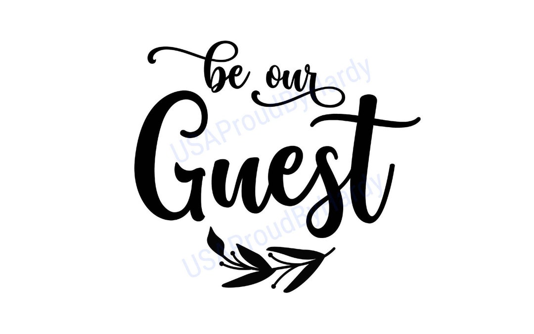 Be Our Guest - SVG Digital File - Digital File - Digital Download ...
