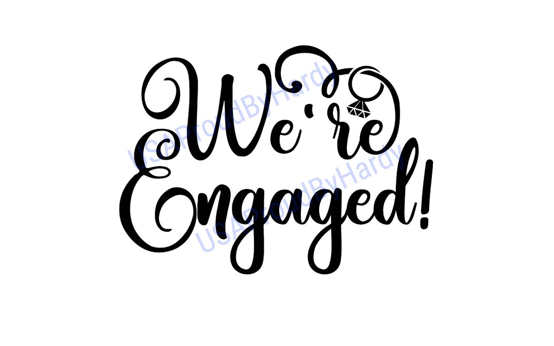 We're Engaged - SVG Digital File - Digital File -digital Download ...