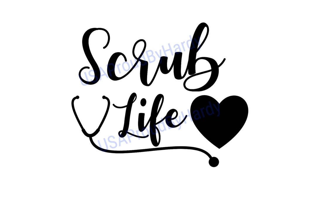 Scrub Life - Digital File - Digital Download - Perfect for Cricut and ...