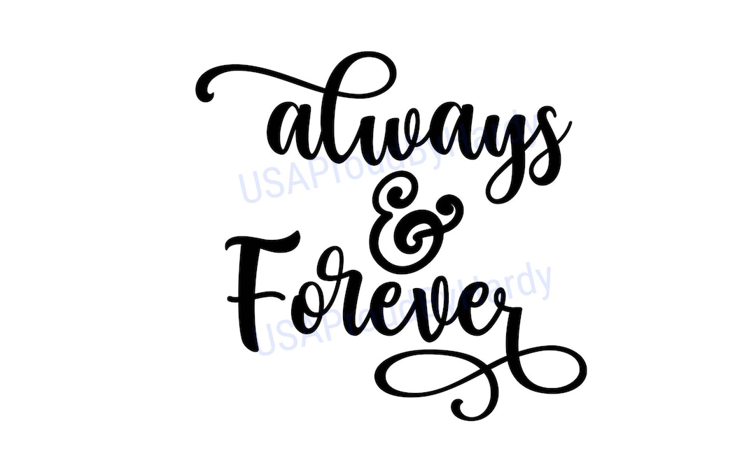 Always & Forever - SVG Digital File - Digital File - Digital Download ...