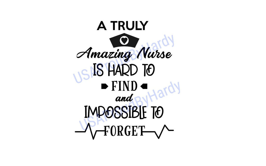 A Truly Amazing Nurse is Hard to Find and Impossible to Forget ...