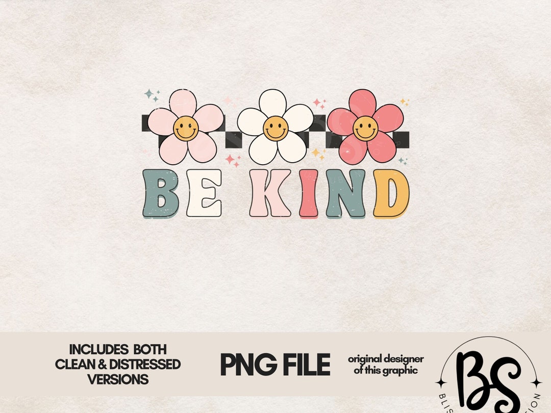 Be Kind Png, Kindness PNG- Inspirational PNG Sublimation Design ...