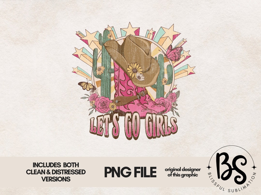 Let's Go Girl's PNG, Cowgirl Hat Cowgirl Boots Western Girls's Trip ...