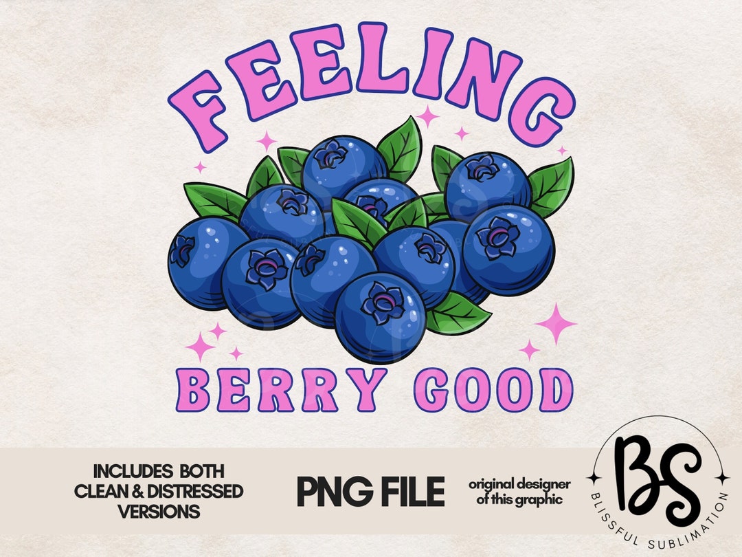 Feeling Berry Good PNG - Blueberry Png - Blueberry Sublimation - Retro ...