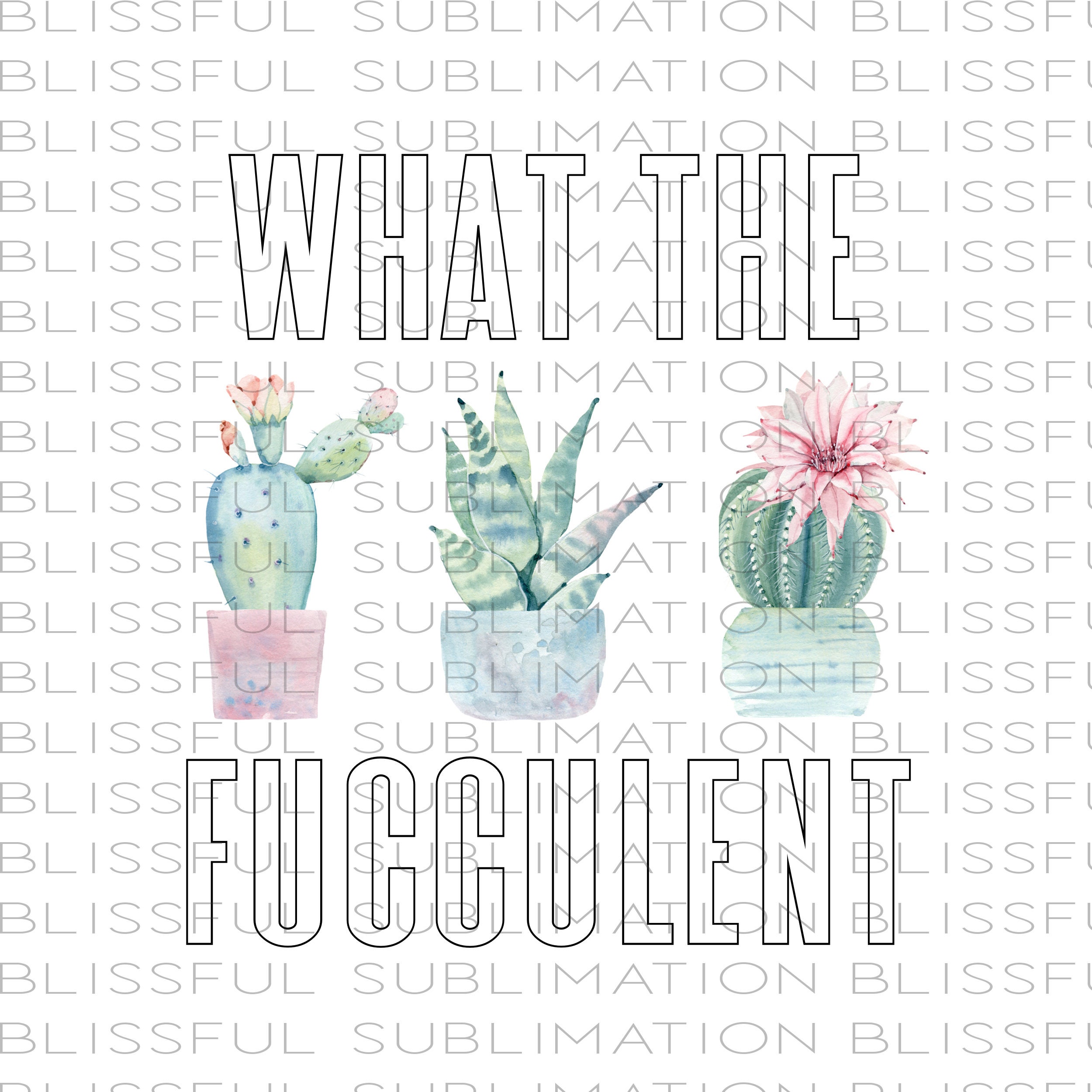 What the Fucculent Png Succulent Png Sublimation Design for - Etsy