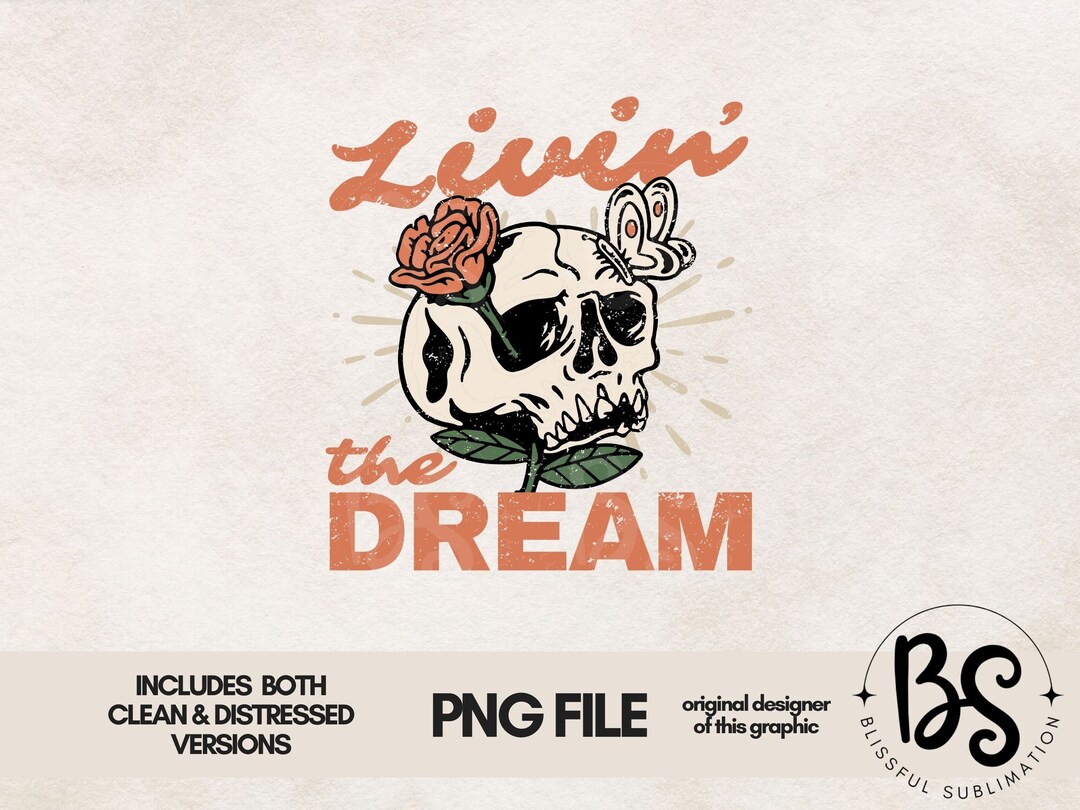 Livin' the Dream PNG Positive Skull T-shirt Design for Sublimation ...