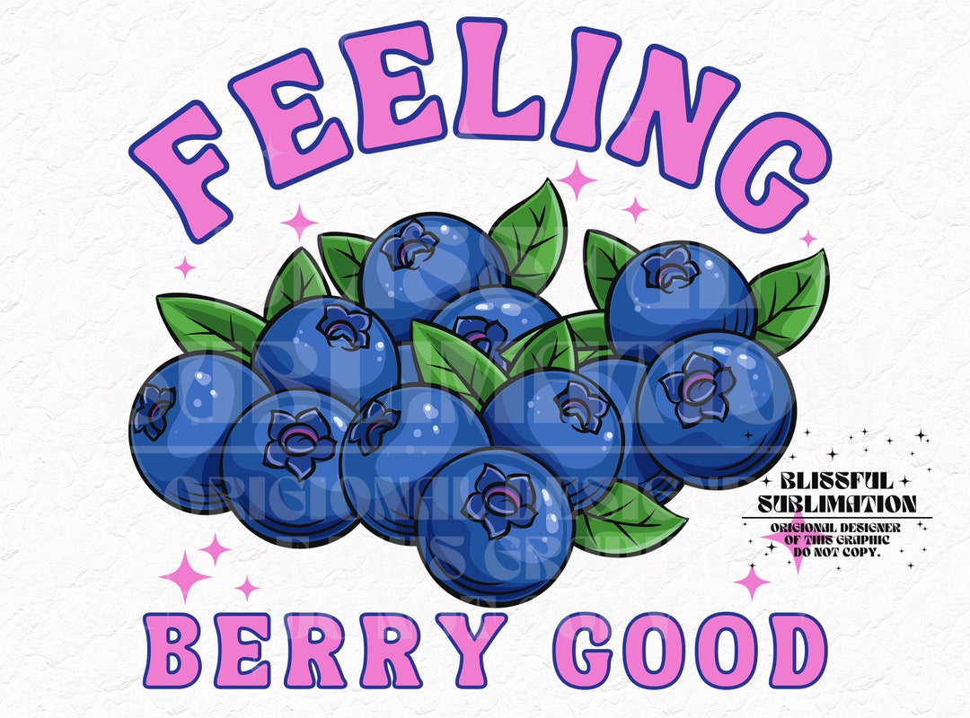 Feeling Berry Good PNG Blueberry Png Blueberry Sublimation Retro Png ...