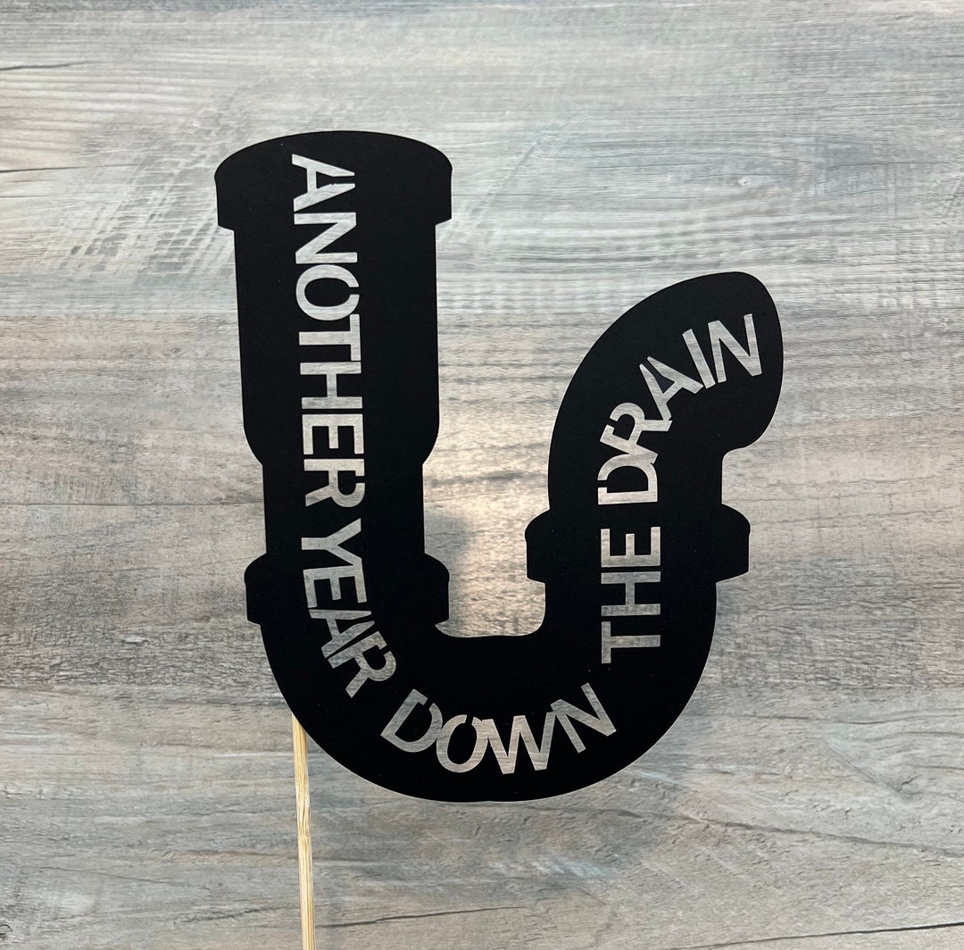 Down the Drain Cake Topper, Plumber, Tools, Another Year, Birthday ...