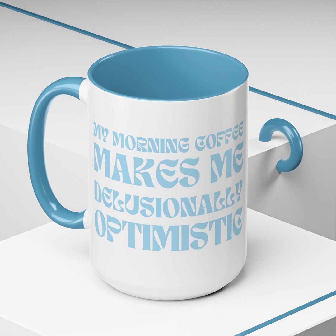 Delusional & Optimistic Motivational Accent Coffee Mug Perfect for ...