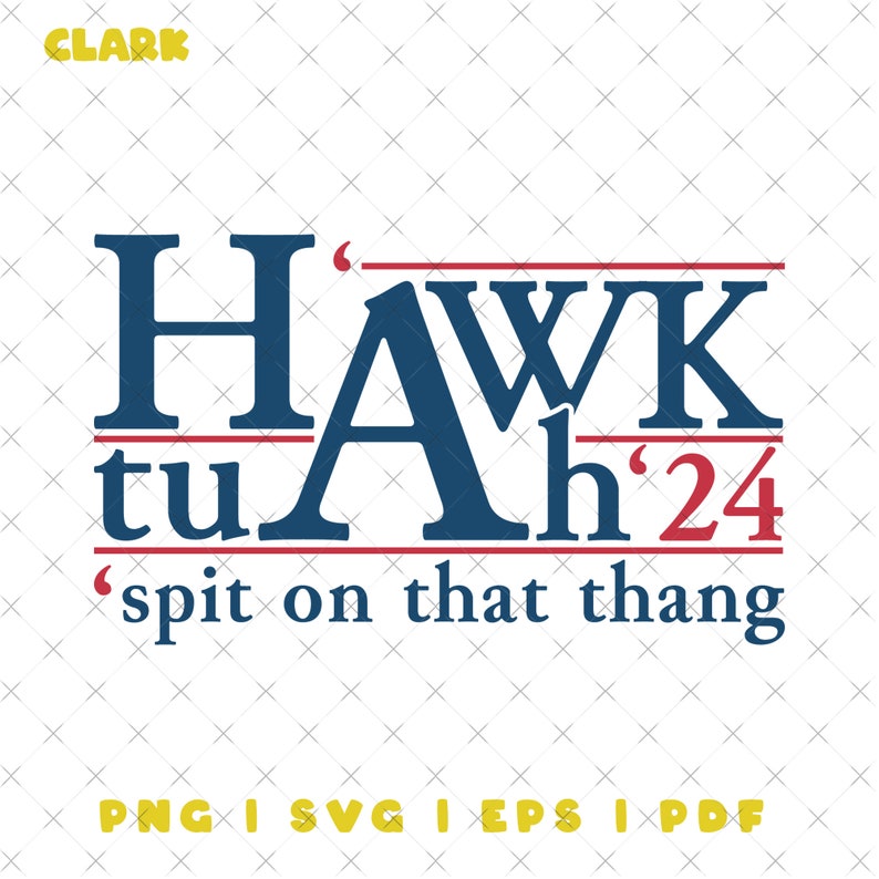 Hawk Tuah Spit On That Thing Svg Png Hawk Tuah 24 Svg Digital Download Svg Files For Cricut