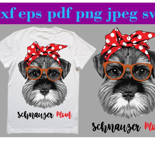Schnauzer Svgschnauzer Mom Svg Shirt Gift Schnauzer Gifts - Etsy