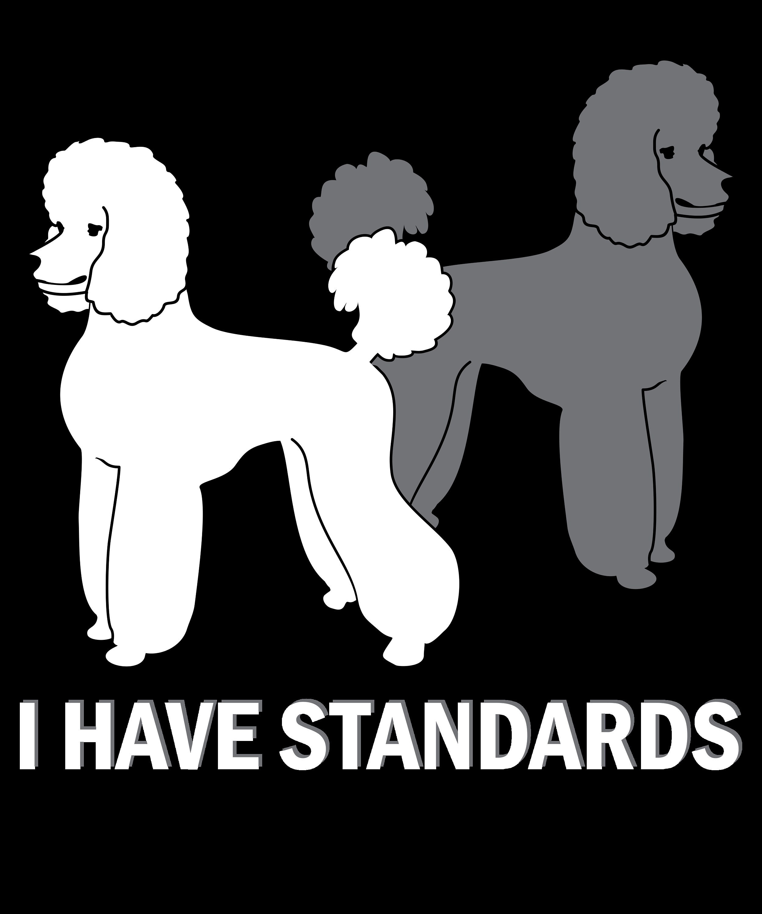 I Have Standards, Standard Poodles Svg - Standard Poodle Owner Png, I ...
