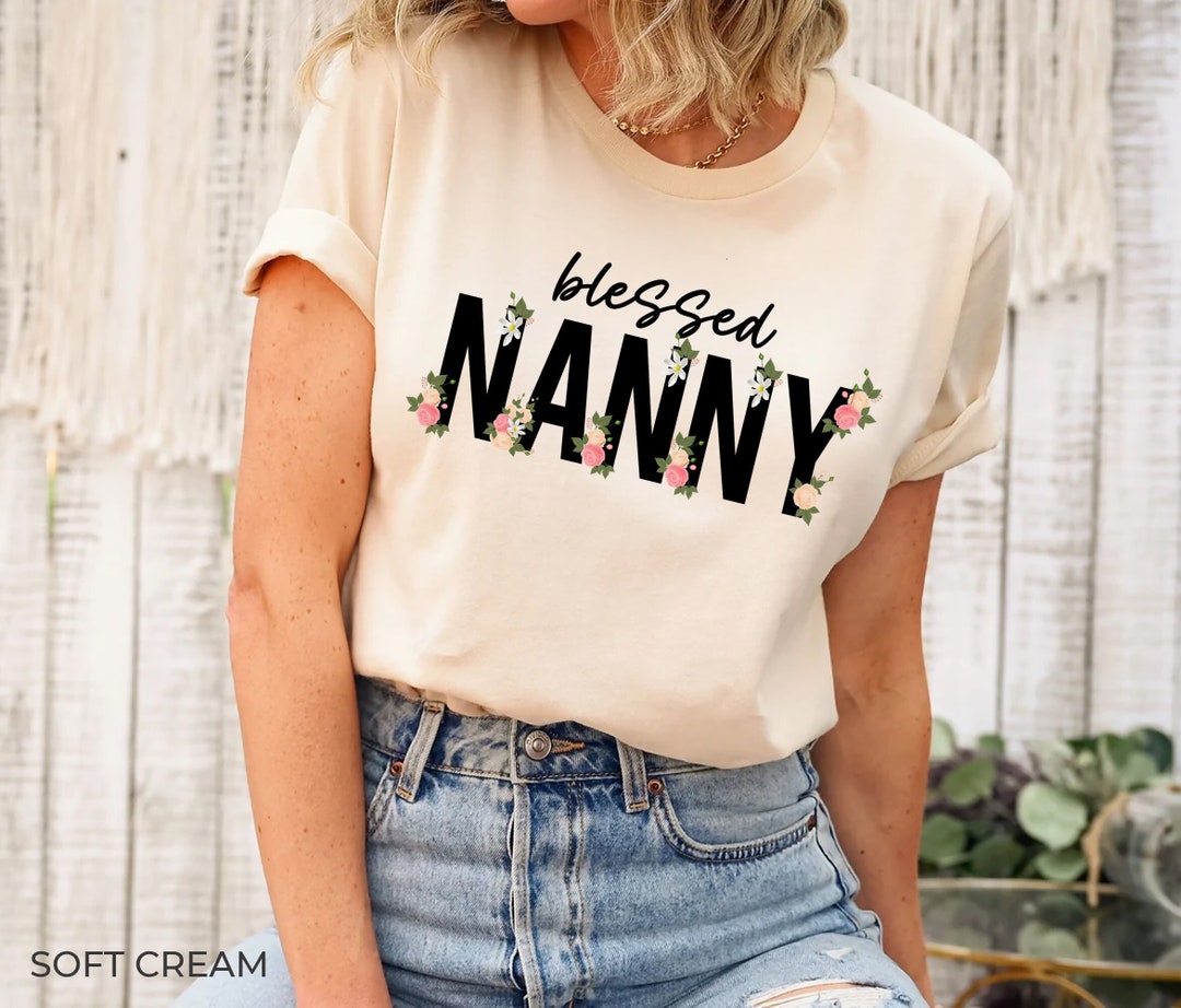 Floral Nanny Shirt, Wild Flowers Nanny Gift, Funny Nanny Shirt, Nanny T ...