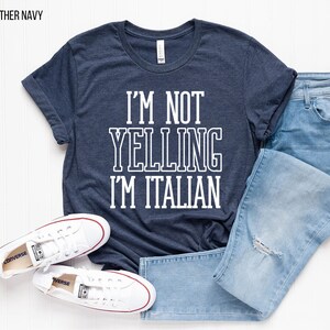 I'm Not Yelling I'm Italian Italian Shirt, Italy Shirt, Ciao Shirt ...