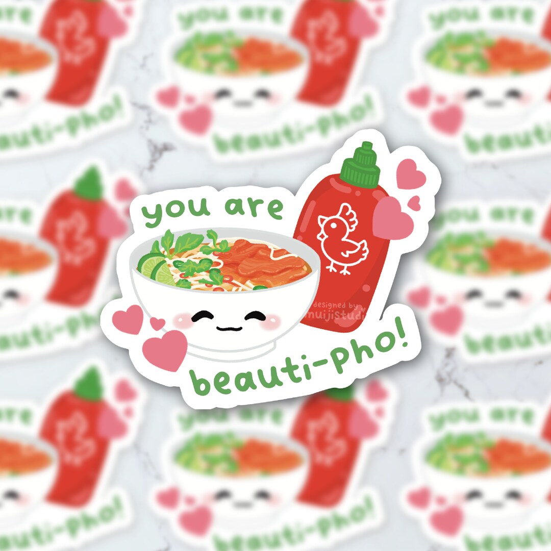You Are Beauti-pho Sticker, Pho Sticker, Pho Lover Gift, Noodle Lover ...