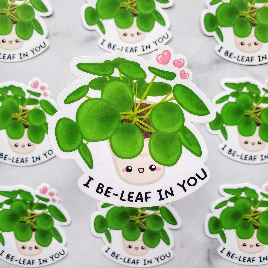 I Be-leaf in You Pilea Plant Sticker, Plant Lover Sticker, Plant Lover ...
