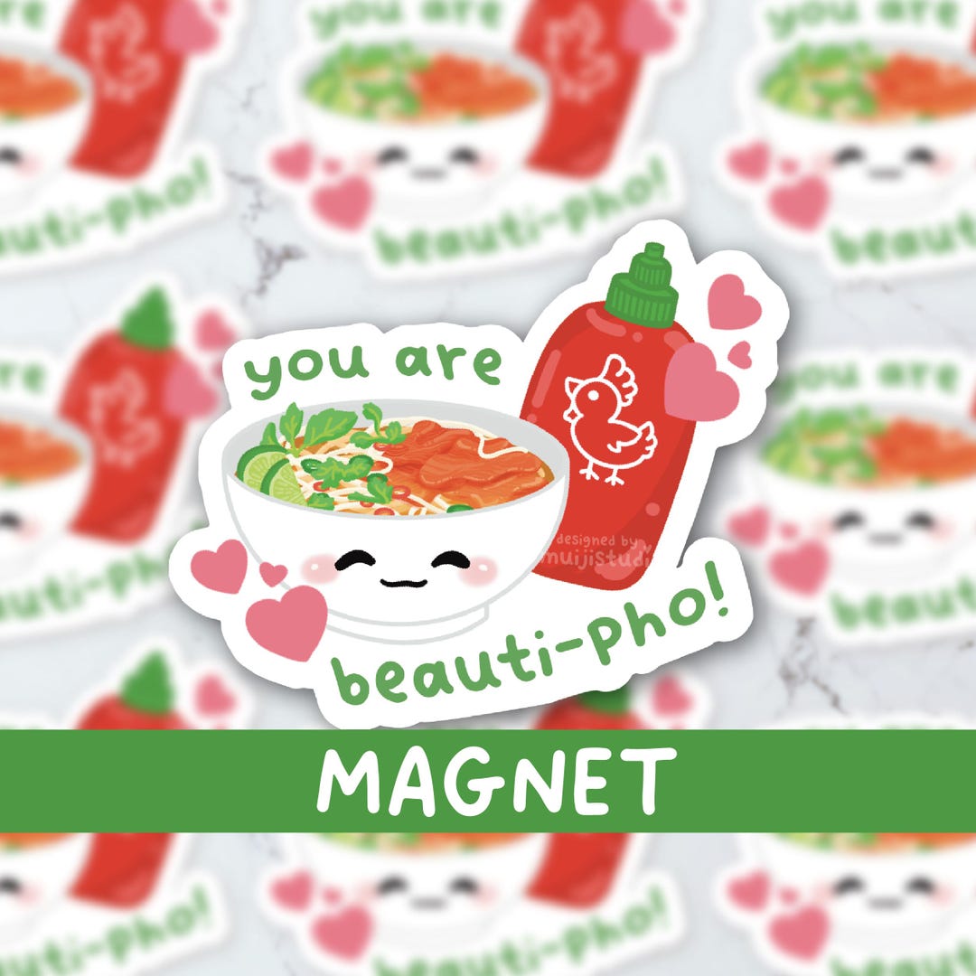 You Are Beauti-pho Refrigerator Magnet, Pho Magnet, Pho Lover Gift ...