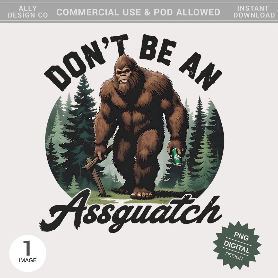 Funny Bigfoot Assquatch PNG Design: T-shirt Sublimation, POD Commercial ...
