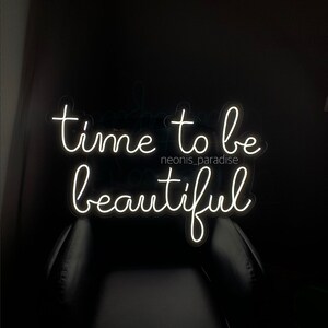 Beautiful Neon Sign, Time to Be Beautiful Neon Sign, Custom Neon Sign ...