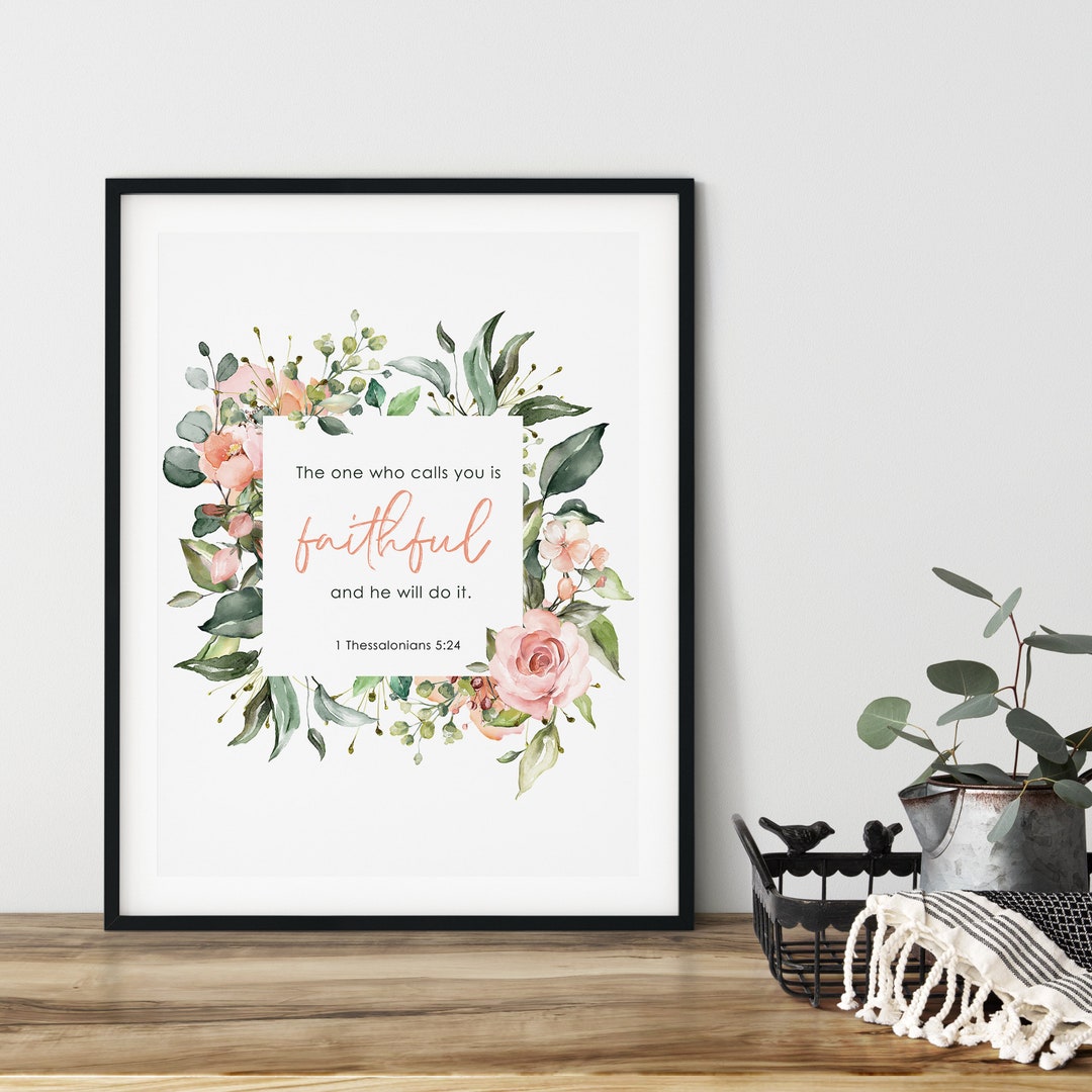 1 Thessalonians 5:24, Bible Verse Wall Art, Scripture Print for ...