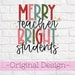 Merry Teacher Bright Students SVG PNG, Merry Teacher Svg, Teacher ...