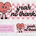 Yeah, No Thanks Svg - Yeah, No Thanks Png - Anit-valentine's Day Svg ...