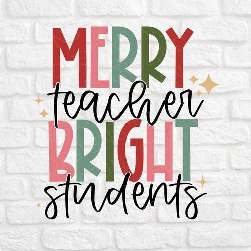 Merry Teacher Bright Students Svg Christmas Teacher Svg - Etsy
