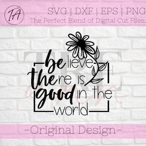 Be the Good Svg- Inspirational Quote Svg- Be Kind Svg- Inspire Svg ...