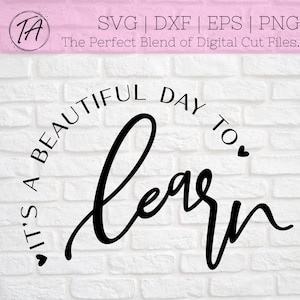 It's A Beautiful Day to Learn Svg - Teacher Svg - Teacher Gift Svg ...